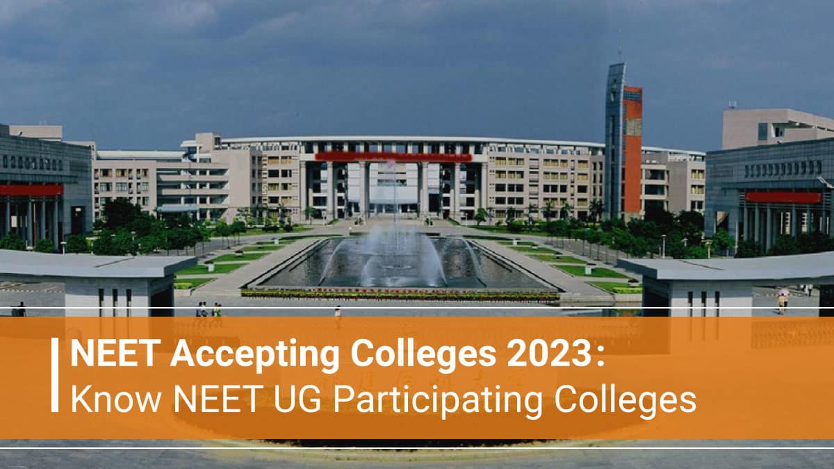 NEET PARTICIPATING COLLEGES 2023: LIST OF MEDICAL COLLEGES ACCEPTING ...